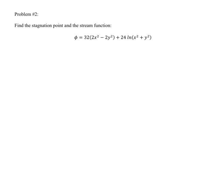 Solved Find the stagnation point and the stream function: | Chegg.com