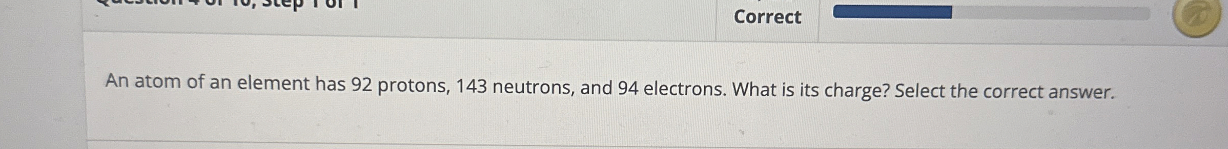 Solved An atom of an element has 92 ﻿protons, 143 ﻿neutrons, | Chegg.com