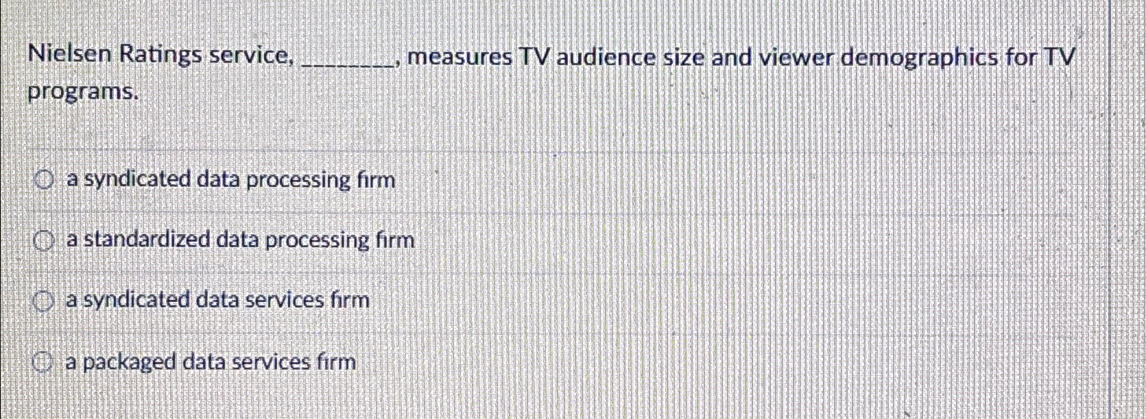 Solved Nielsen Ratings service, measures TV audience size | Chegg.com
