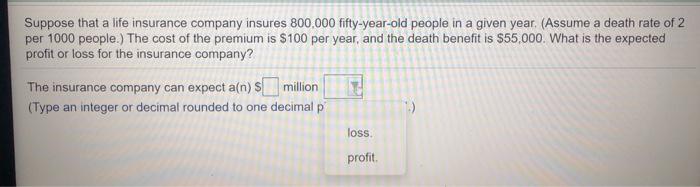 Solved Suppose that a life insurance company insures 800,000 | Chegg.com