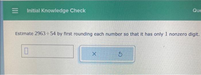 Solved Estimate 2963÷54 by first rounding each number so | Chegg.com