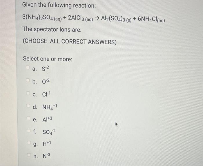 Solved Given the following reaction: 3(NH4)2SO4 (aq) +2AlCl3 | Chegg.com