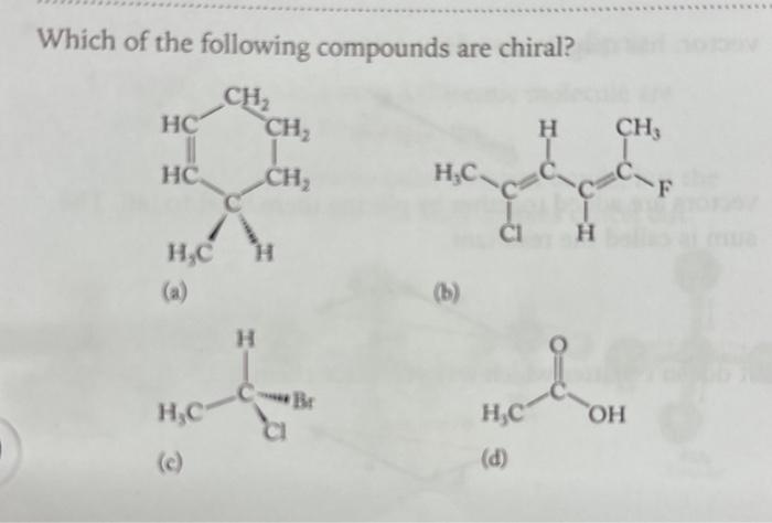 Solved Which of the following compounds are chiral? (a) (b) | Chegg.com