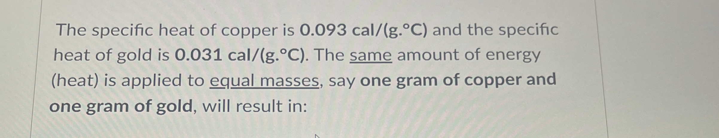 Solved The specific heat of copper is 0.093calg.°C ﻿and the | Chegg.com