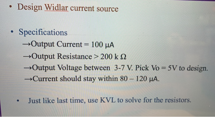 Solved Design Widlar current source . 100 UA Specifications | Chegg.com