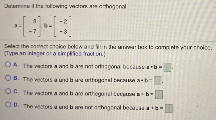 Solved Determine if the following vectors are orthogonal. | Chegg.com