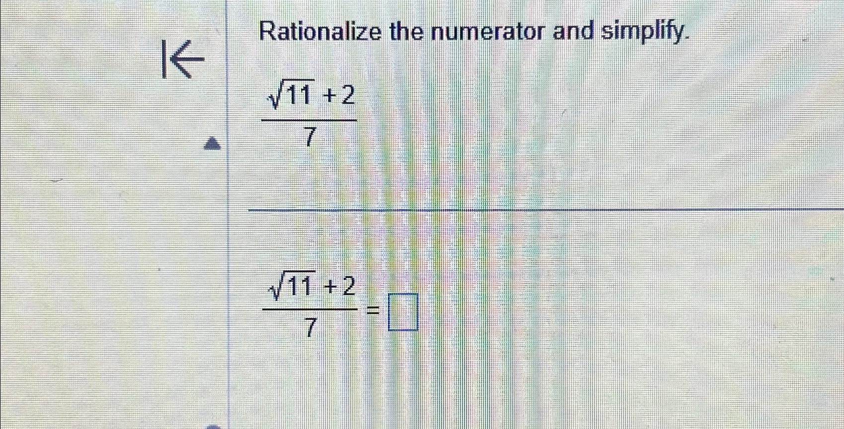 Solved Rationalize the numerator and simplify.112+27112+27= | Chegg.com