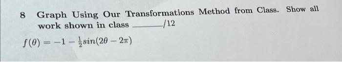 Solved 8 Graph Using Our Transformations Method from Class. | Chegg.com