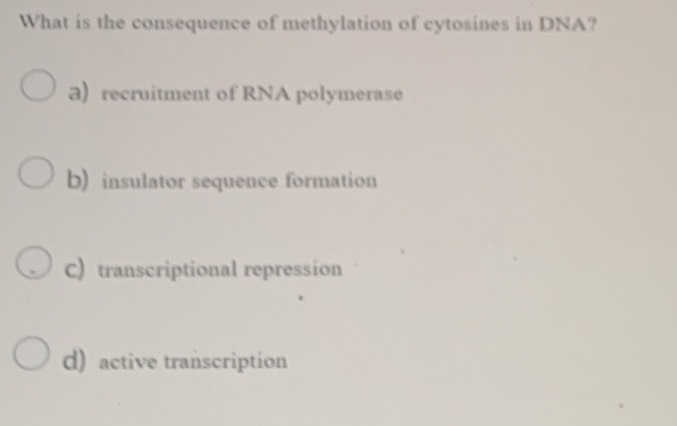 High Quality SOLUTION What is the consequence of methylation of cytosines | Chegg.com