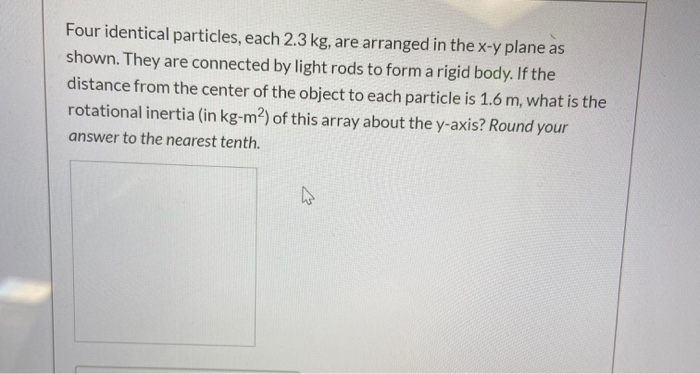 Solved Four identical particles, each 2.3 kg, are arranged | Chegg.com