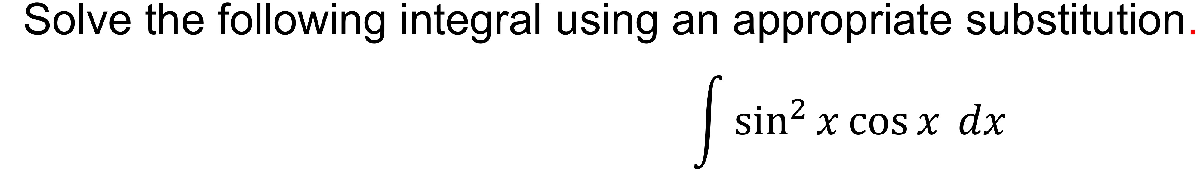 Solved Solve the following integral using an appropriate | Chegg.com Solved Solve the following integral using an appropriate | Chegg.com