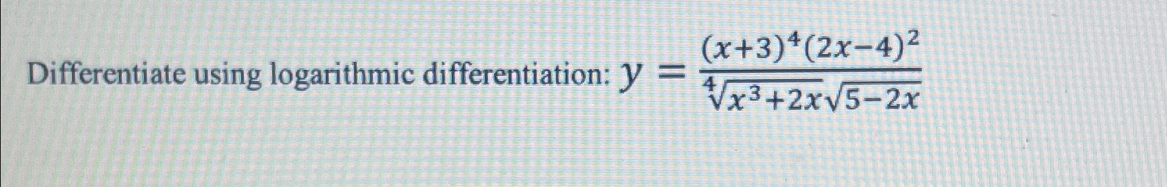 Solved Differentiate using logarithmic differentiation: | Chegg.com