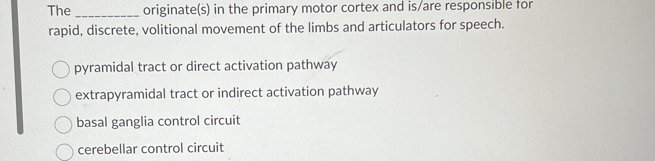 Solved Theoriginate(s) ﻿in the primary motor cortex and | Chegg.com