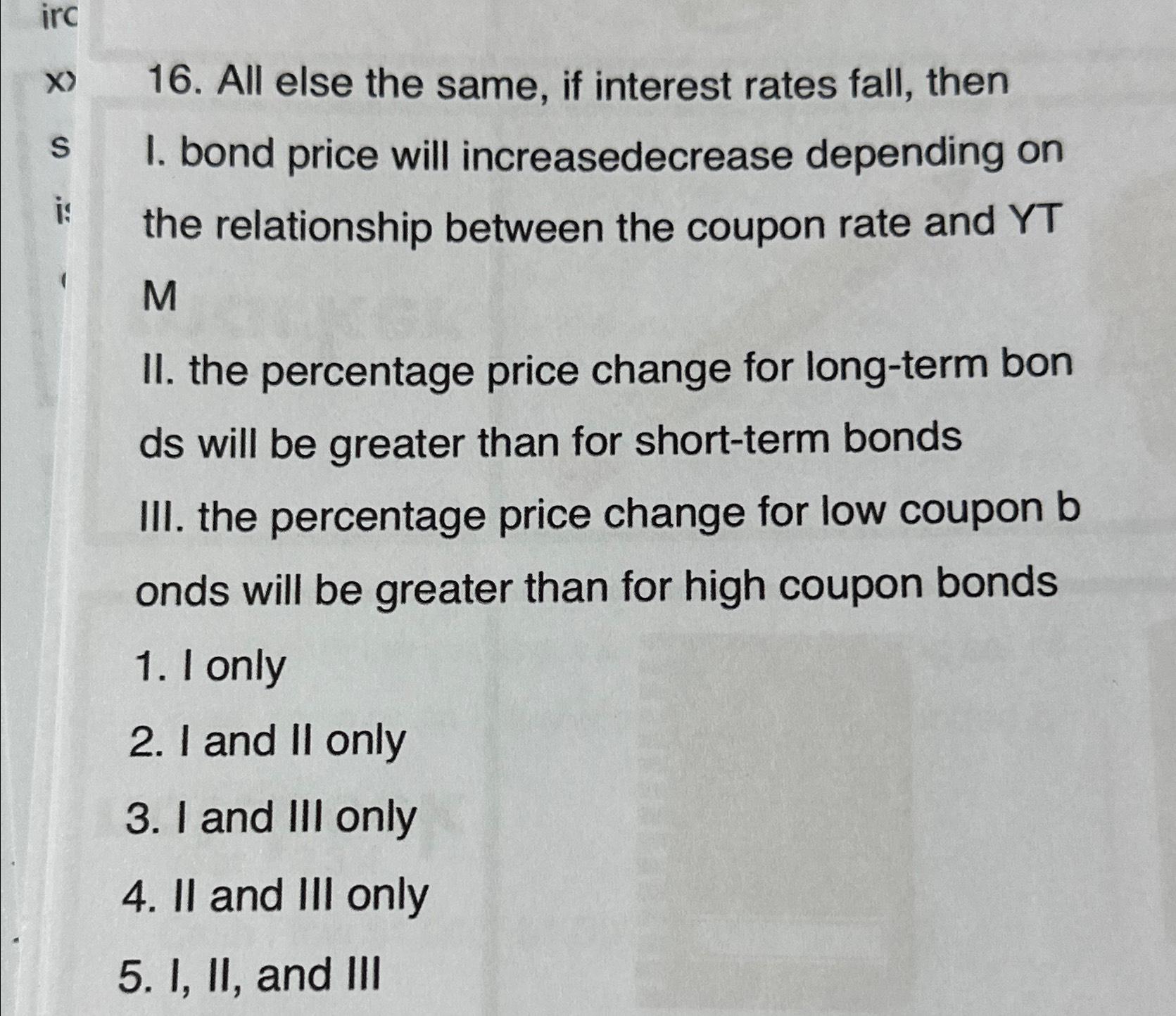Solved All else the same, if interest rates fall, thenI. | Chegg.com