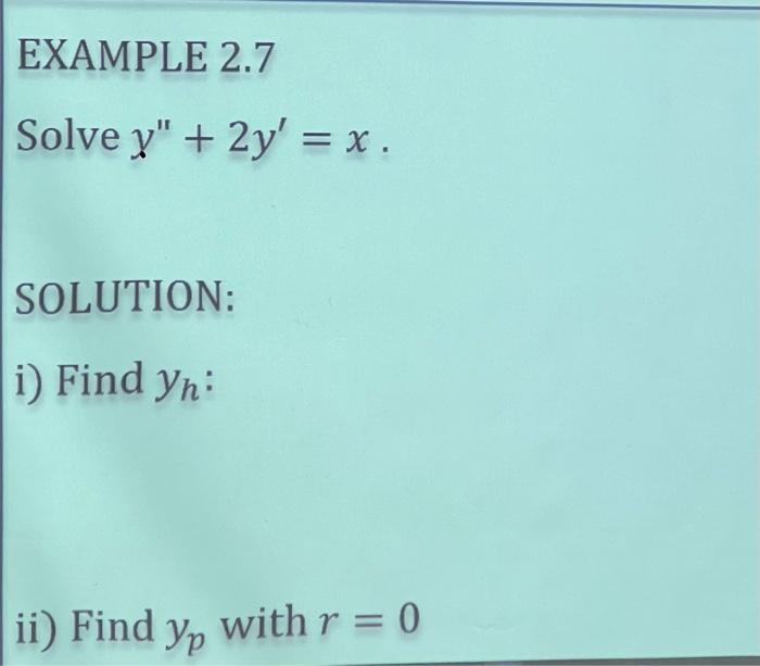 Solved Solve y′′+2y′=x SOLUTION: i) Find yh : ii) Find yp | Chegg.com