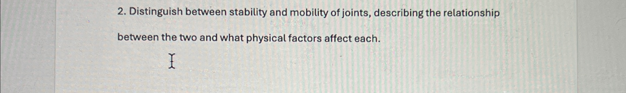Solved Distinguish between stability and mobility of joints, | Chegg.com
