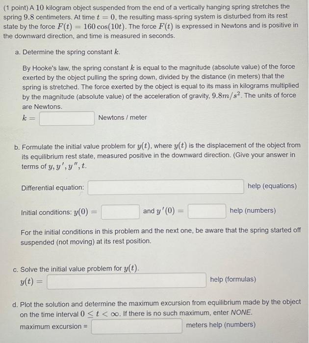 Solved point) A 10 kilogram object suspended from the end of | Chegg.com