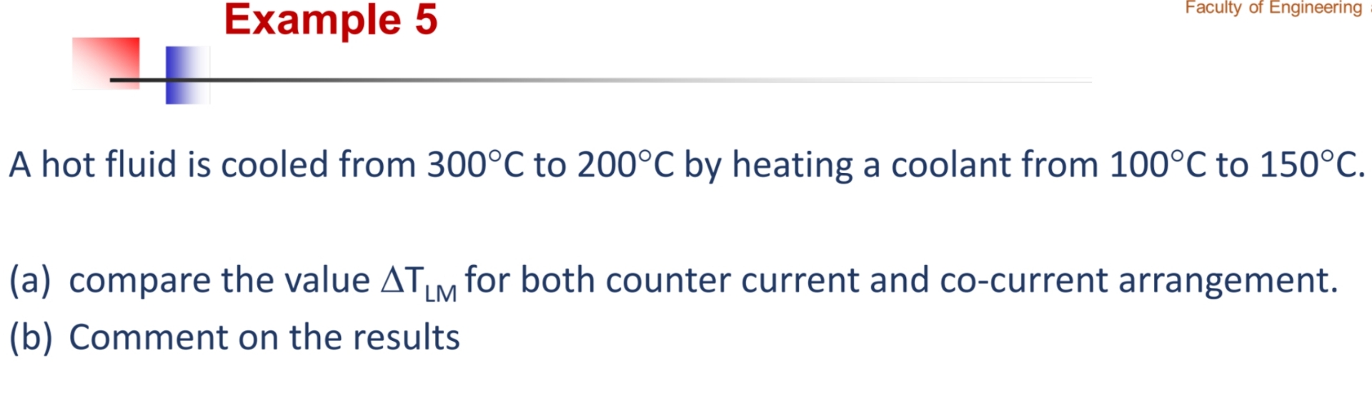 Solved Example 5A hot fluid is cooled from 300°C ﻿to 200°C | Chegg.com