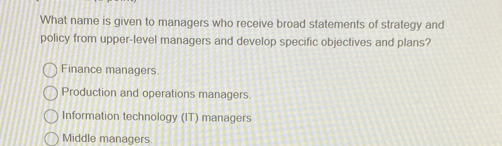 Solved What name is given to managers who receive broad | Chegg.com