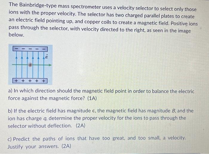 Solved The Bainbridge-type mass spectrometer uses a velocity | Chegg.com
