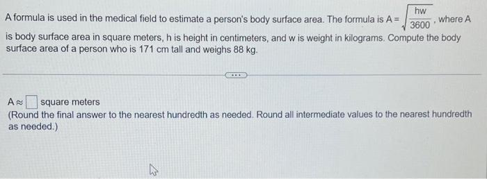 Solved A formula is used in the medical field to estimate a | Chegg.com