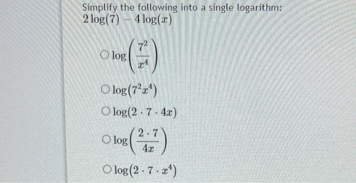 Solved Simplify the following into a single logarithm: | Chegg.com