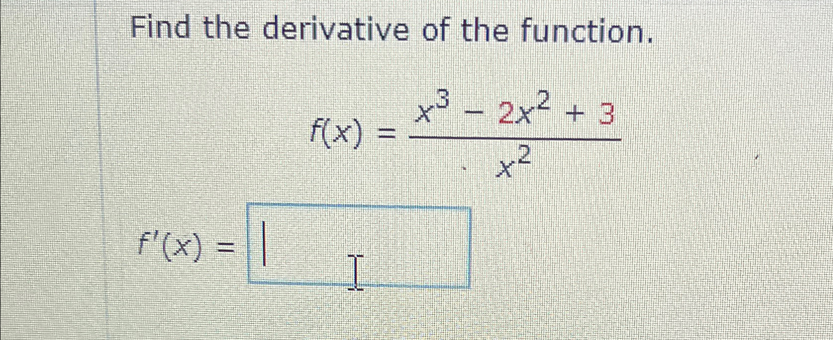 Solved Find the derivative of the | Chegg.com