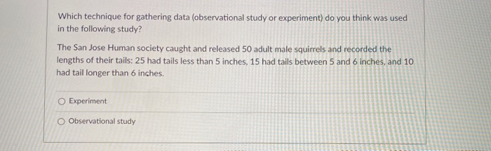 Solved Which technique for gathering data (observational | Chegg.com