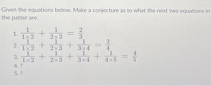 Solved Given the equations below. Make a conjecture as to | Chegg.com