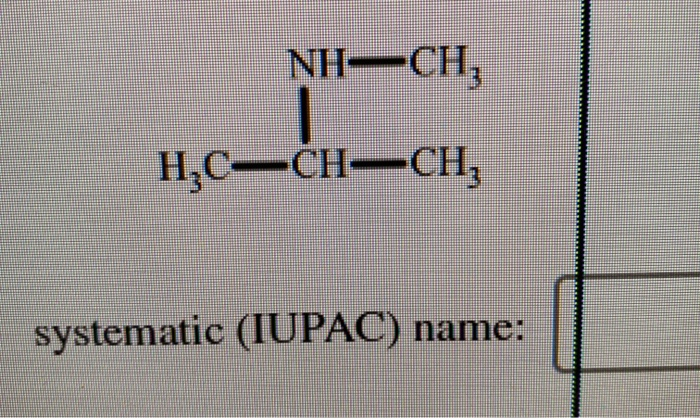 Solved NH-CH, HỌC=CH-CH, systematic (IUPAC) name: | Chegg.com