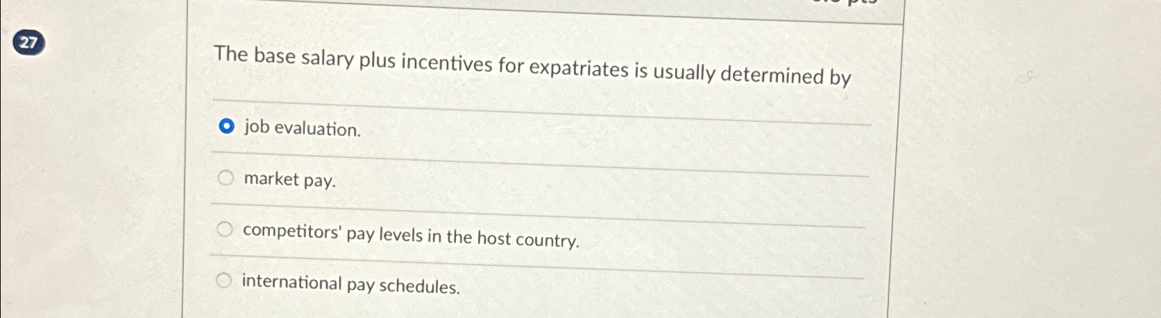 Solved 27The base salary plus incentives for expatriates is | Chegg.com
