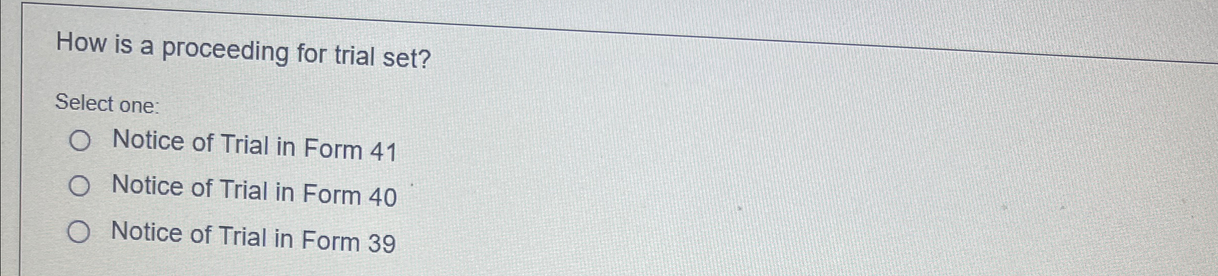 Solved How is a proceeding for trial set?Select one:Notice | Chegg.com