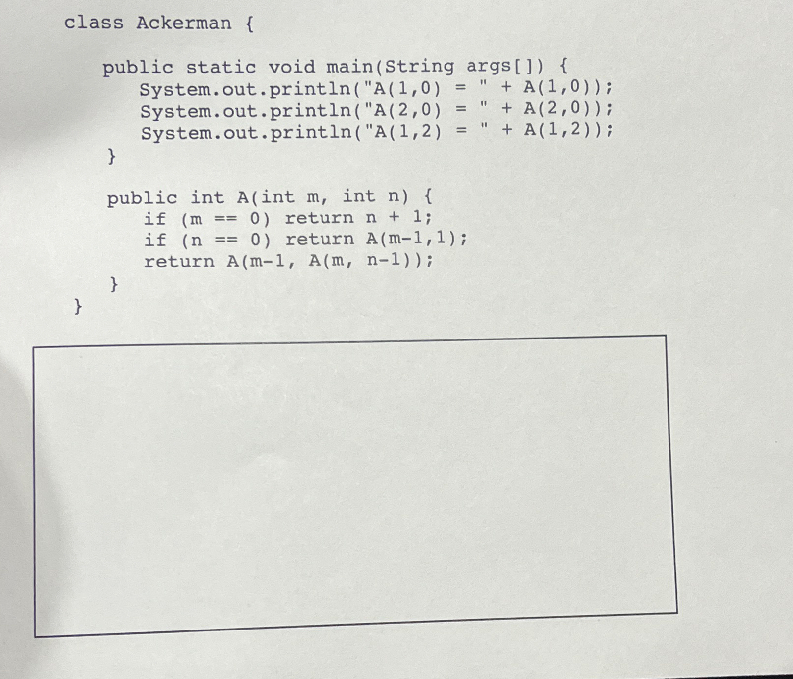 Solved what is output?class Ackerman {public static void | Chegg.com