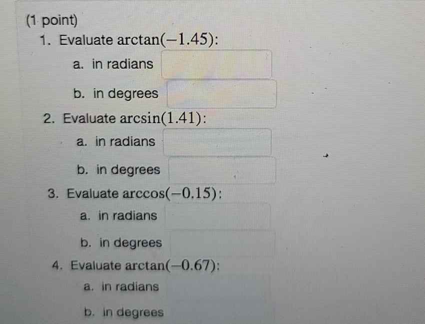 Solved (1 point) 1. Evaluate arctan (2+3): a. in radians b. | Chegg.com