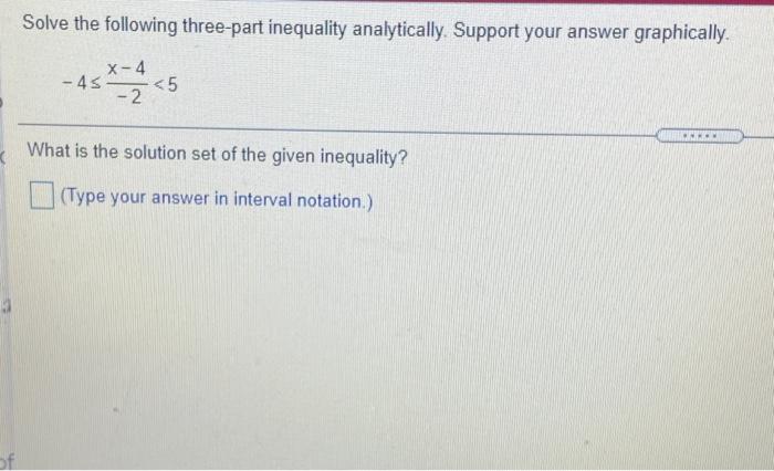Solved Solve the following three-part inequality | Chegg.com