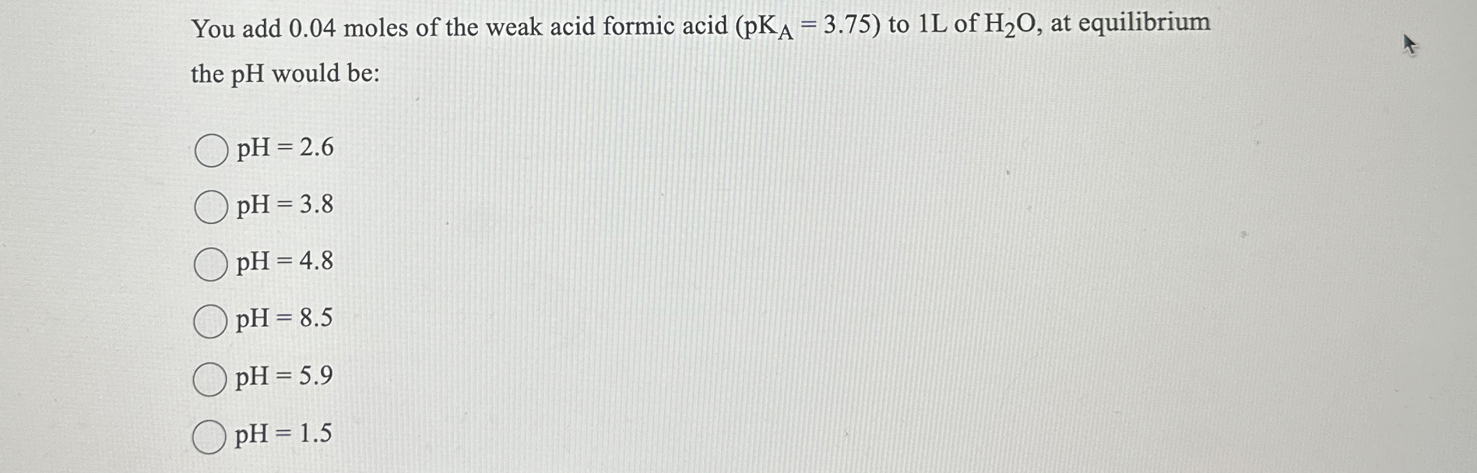 Solved You add 0.04 ﻿moles of the weak acid formic acid | Chegg.com