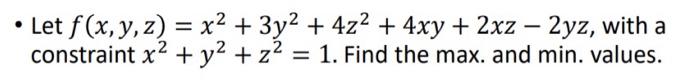 Solved - Let f(x,y,z)=x2+3y2+4z2+4xy+2xz−2yz, with a | Chegg.com