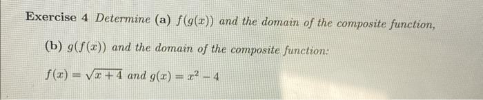 Solved Exercise 4 Determine (a) f(g(x)) and the domain of | Chegg.com