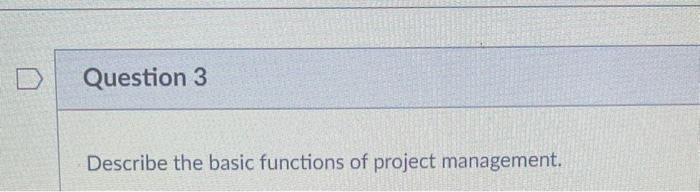 Solved Describe the basic functions of project management. | Chegg.com