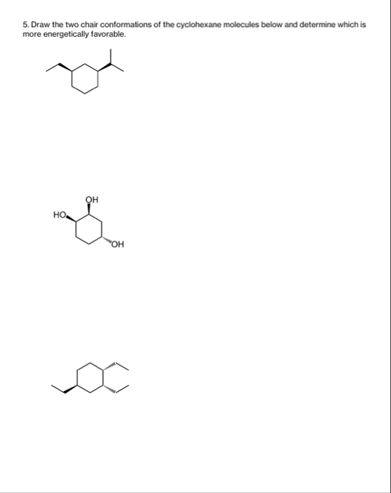 Solved Draw the two chair conformations of the cyclohexane | Chegg.com