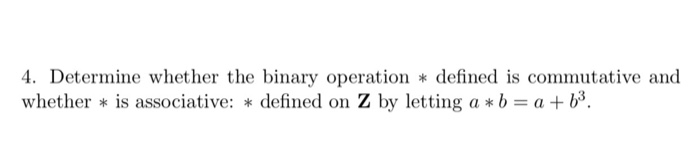 Solved 4 Determine Whether The Binary Operation Defined