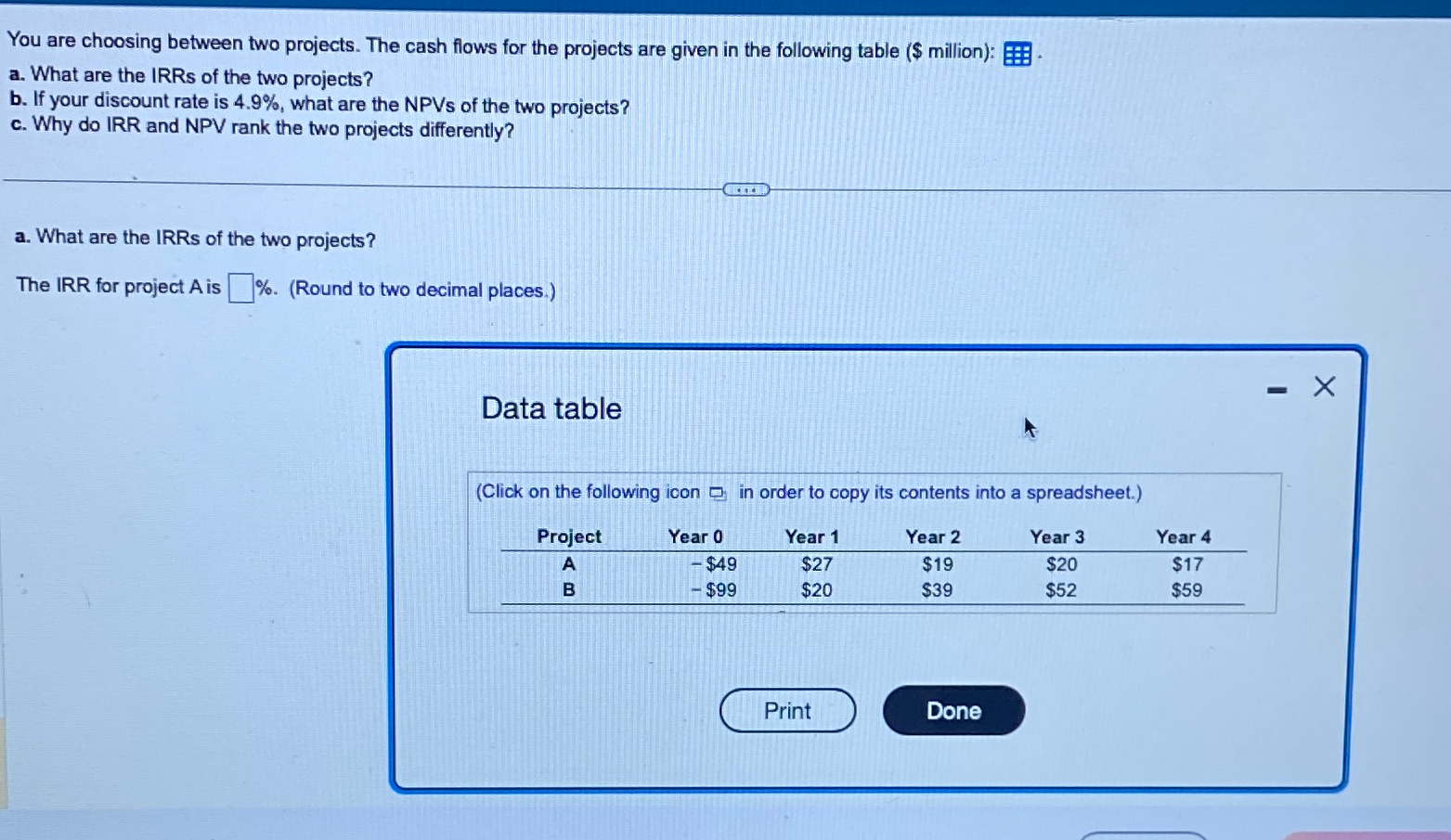 Solved You are choosing between two projects. The cash flows | Chegg.com