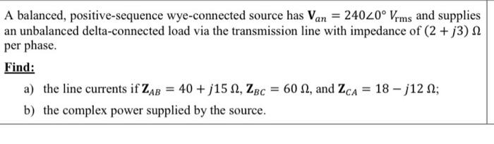 Solved A balanced, positive-sequence wye-connected source | Chegg.com