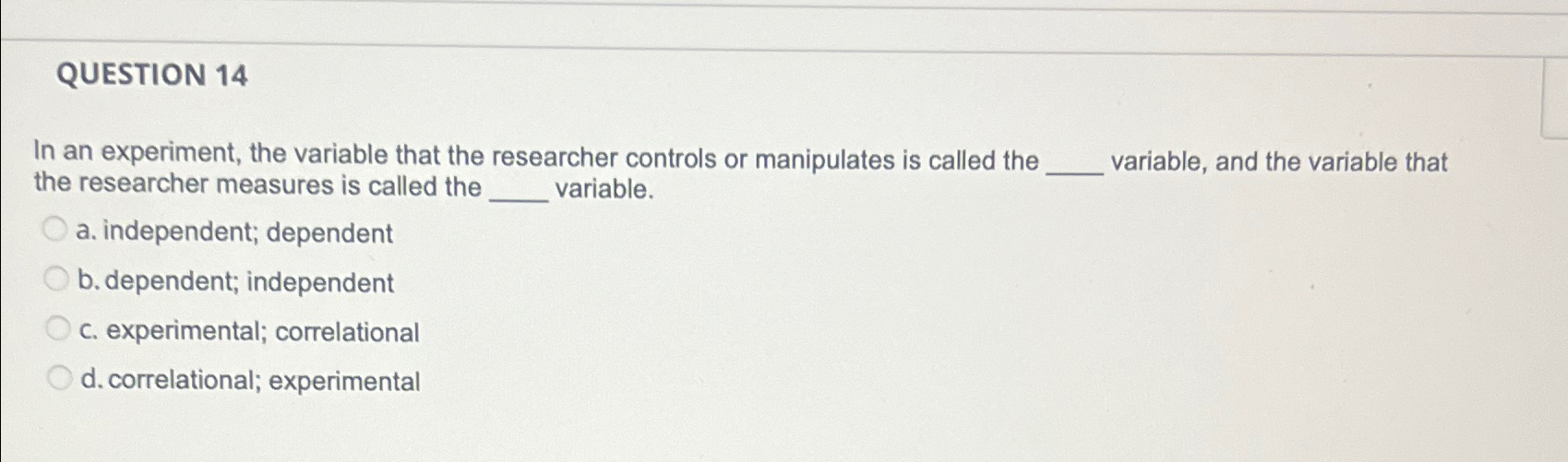 Solved QUESTION 14In an experiment, the variable that the | Chegg.com
