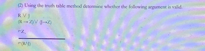 Solved (2) Using the truth table method determine whether | Chegg.com