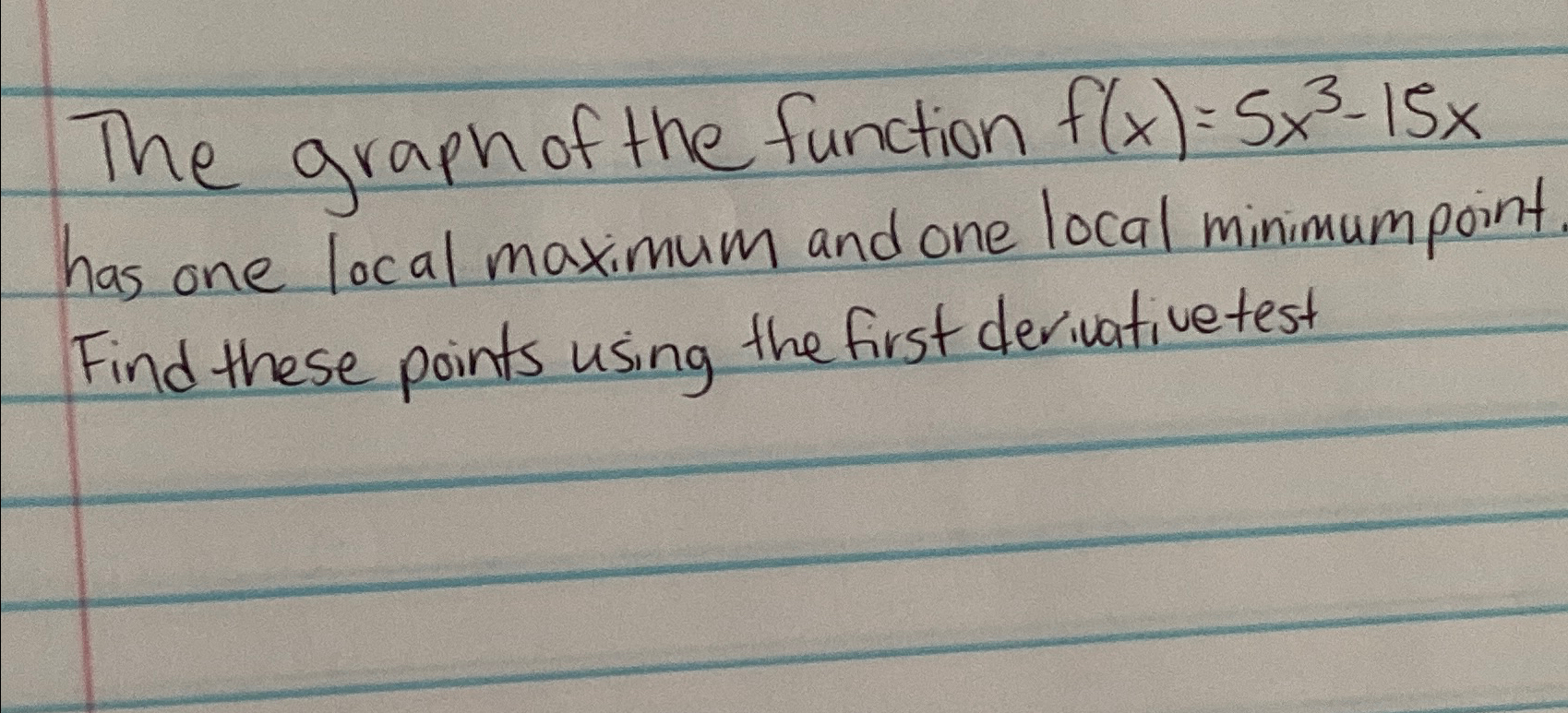 Solved The graph of the function f(x)=5x3-15x ﻿has one local | Chegg.com