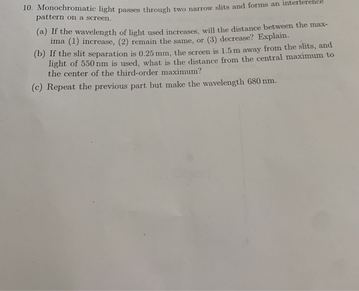 Solved 10. Monochromatic light passes through two narrow | Chegg.com