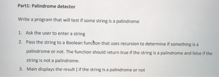 Solved Part1 Palindrome Detector Write A Program That Will