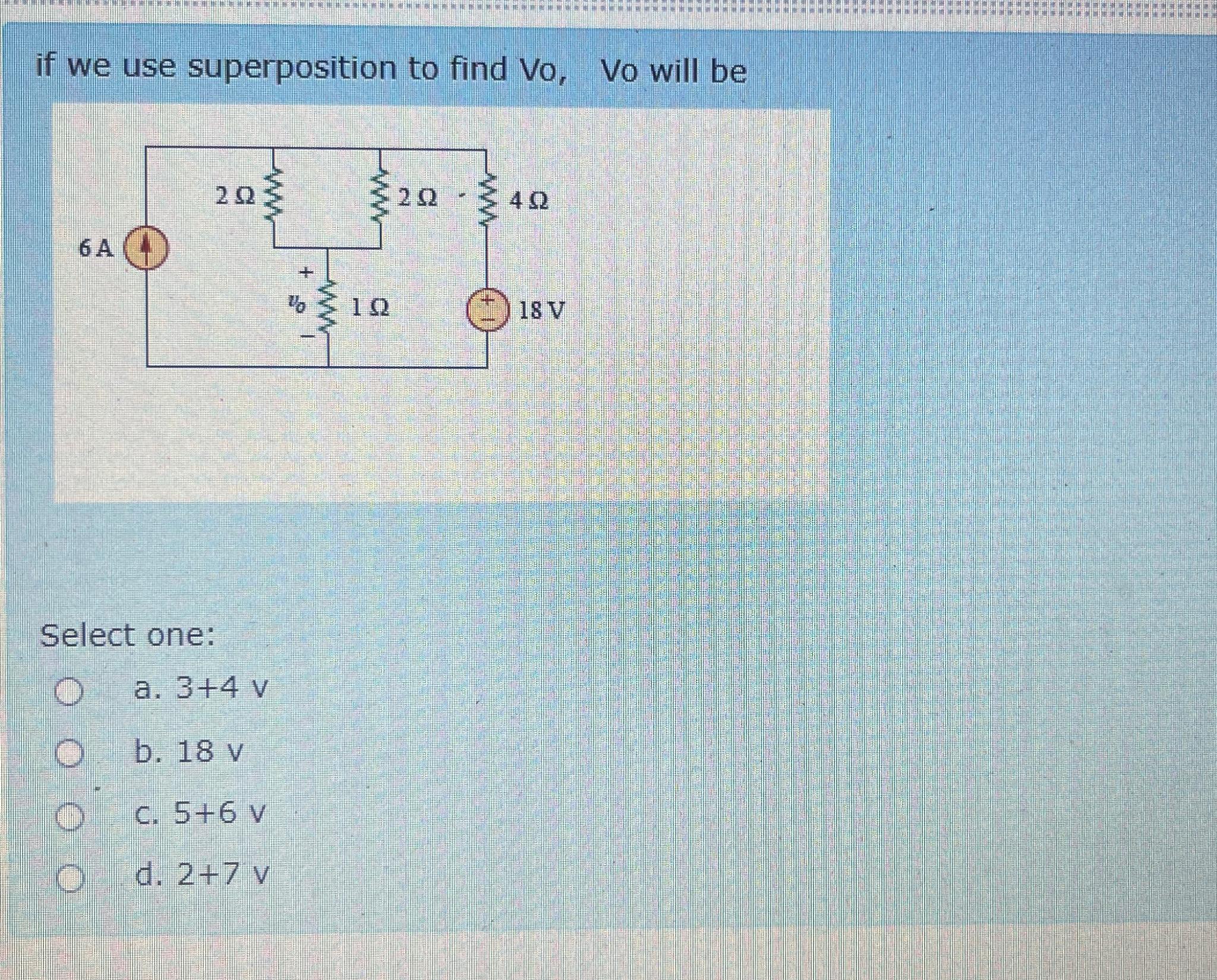 Solved if we use superposition to find Vo, ﻿Vo will beSelect | Chegg.com