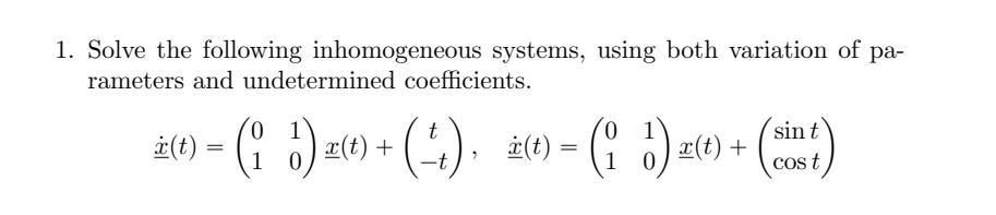 Solved 1. Solve the following inhomogeneous systems, using | Chegg.com